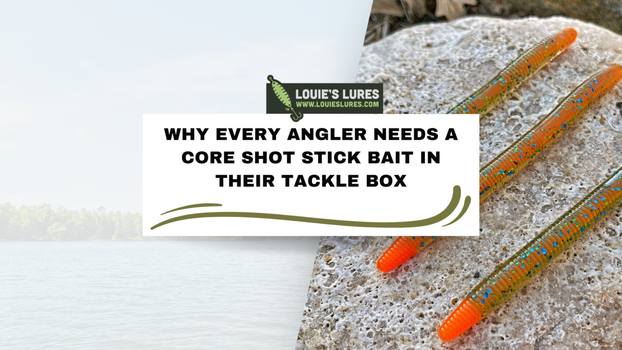 Why Every Angler Needs a Core Shot Stick Bait in Their Tackle Box ...